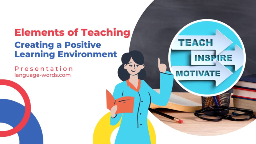 Key Elements of Teaching: Creating a Positive Learning Environment