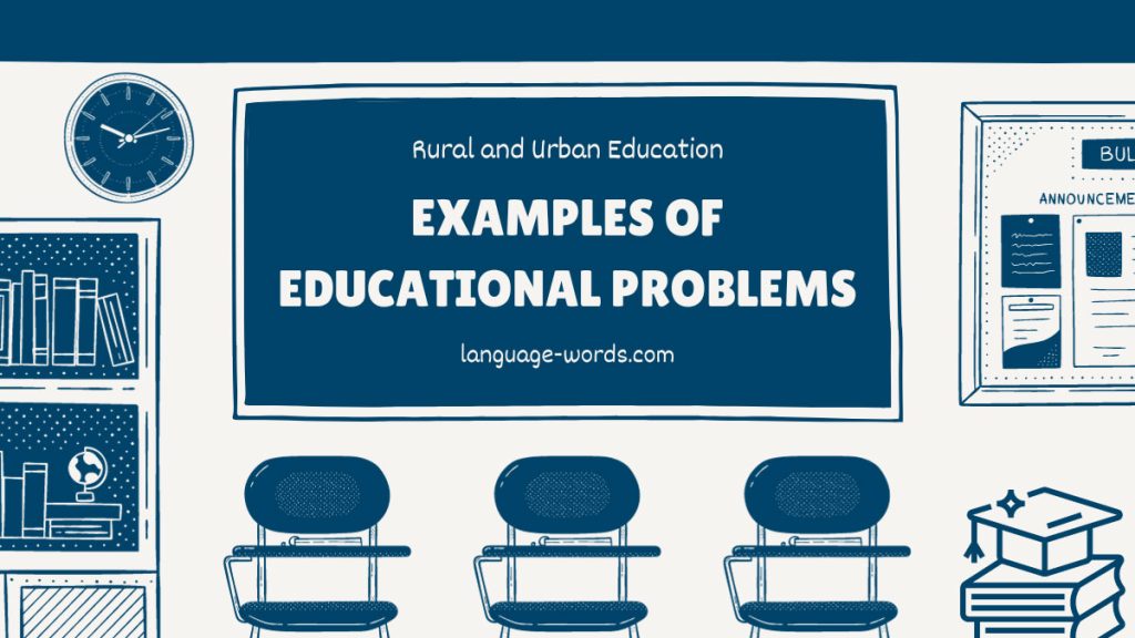 Top 10 Examples of Educational Problems