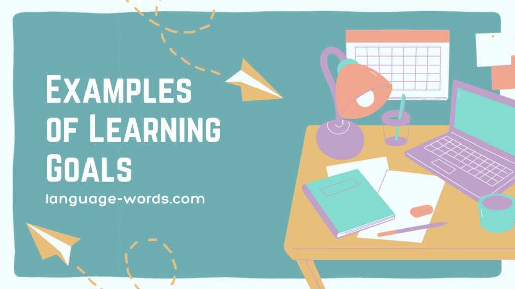Transform Your Life: 5 Inspiring Examples of Learning Goals