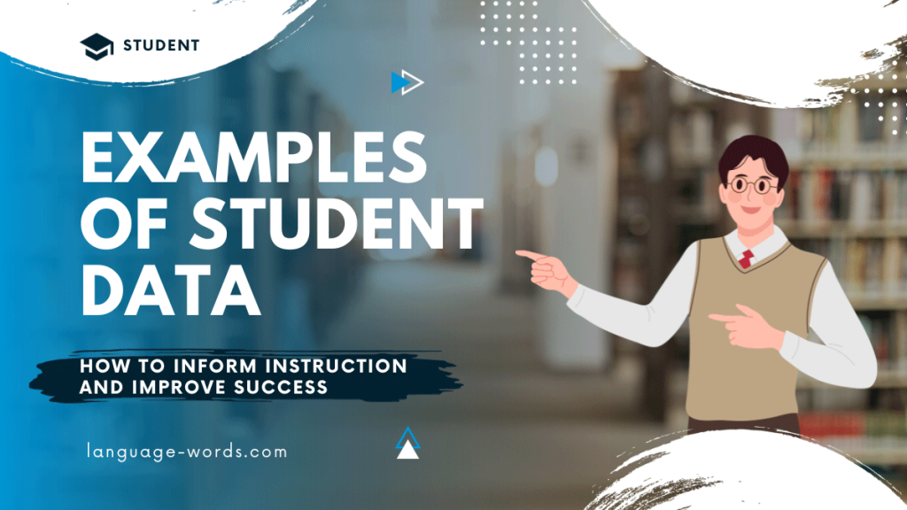 Examples of Student Data: How to Inform Instruction and Improve Success