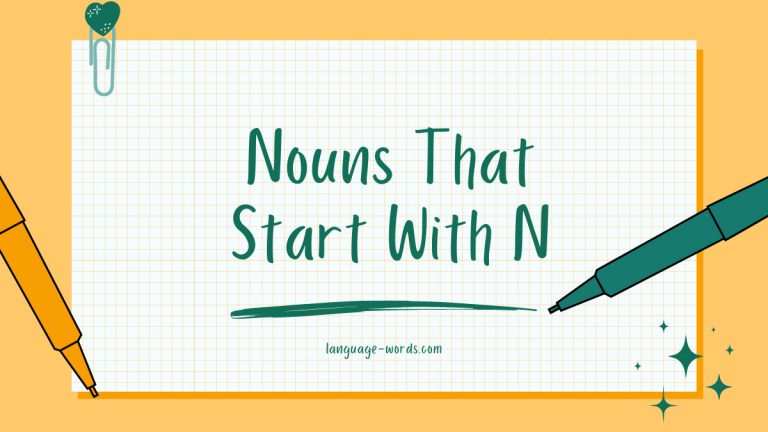 1840+ Nouns That Start With N: A Comprehensive Guide for Word Enthusiasts
