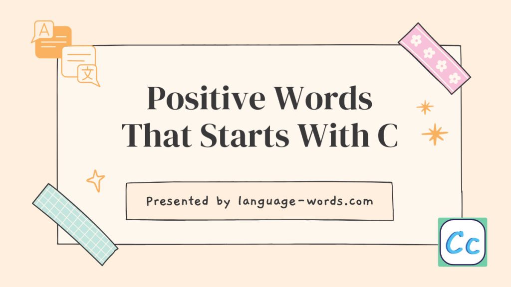 Celebrate Positivity: 650+ Words Starting With C