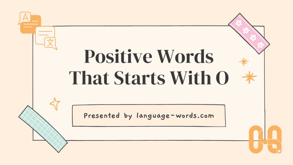Oasis of Optimism: 110+ Positive O-Words to Inspire