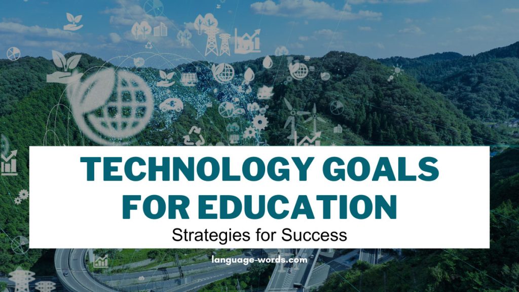 Technology Goals For Education: Strategies for Success