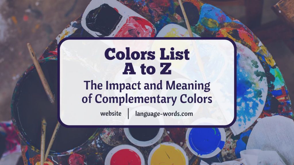 Colors A to Z: The Impact and Meaning of Complementary Colors