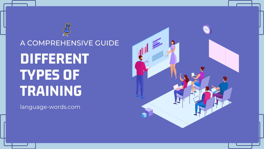 Exploring Different Types of Training: A Comprehensive Guide