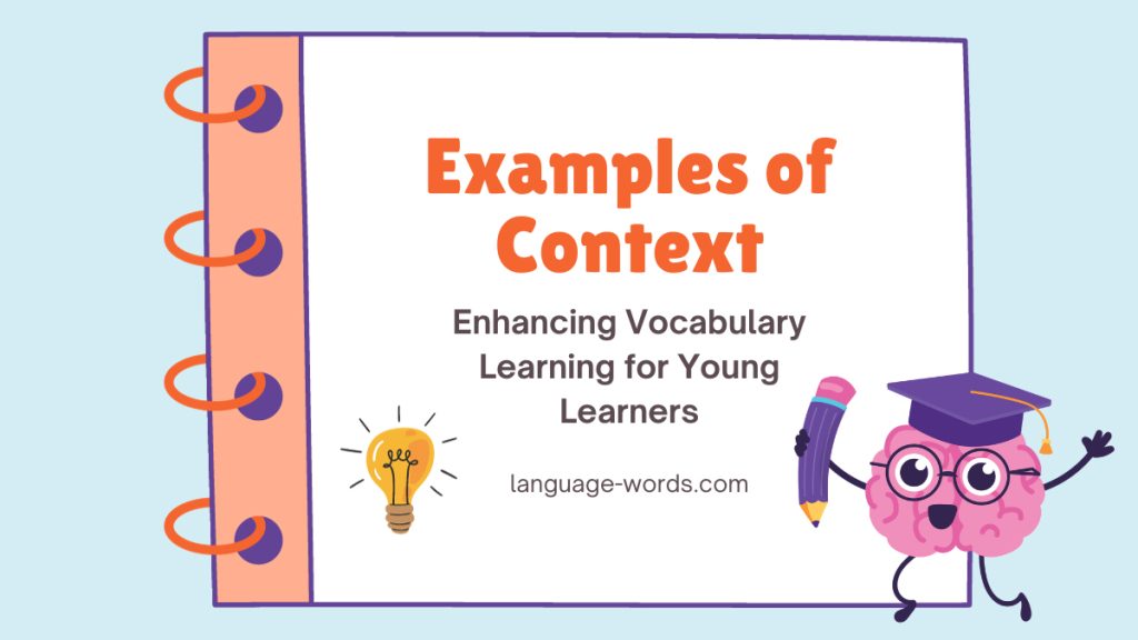 Examples of Context: Enhancing Vocabulary Learning for Young Learners