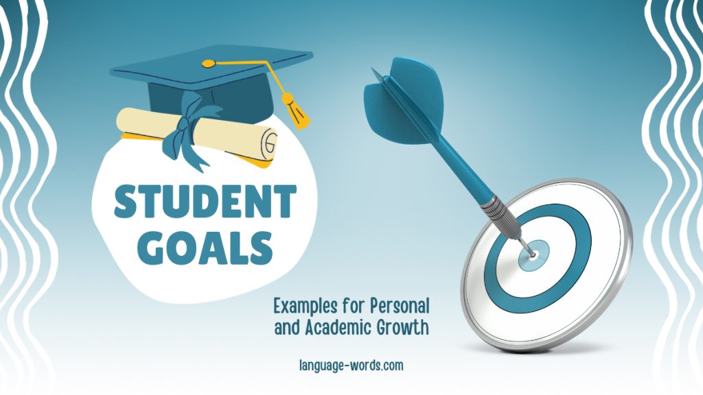 Student Goals: Examples for Personal and Academic Growth