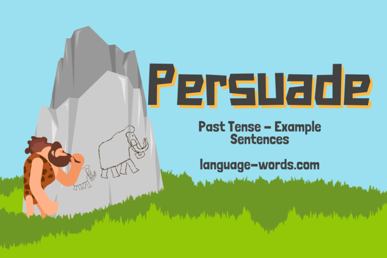 Mastering the Past Tense of Persuade: Examples and Practice Sentences